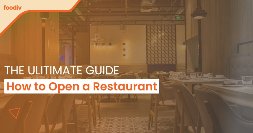 How to Open a Restaurant: Step-By-Step Guide- Foodiv