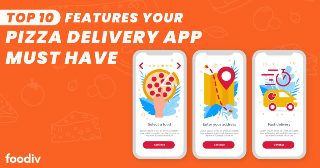 Essential Features Must-Have in Your Pizza Delivery Application- Foodiv