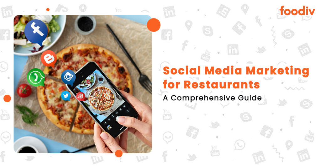 Social Media Marketing for Restaurants: A Comprehensive Guide - Foodiv
