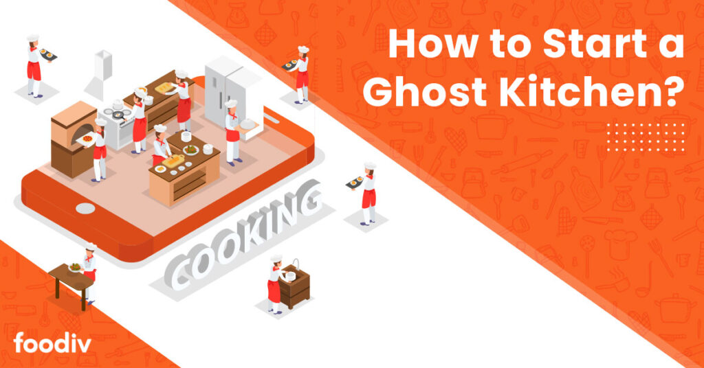 How to start a Ghost Kitchen? Foodiv
