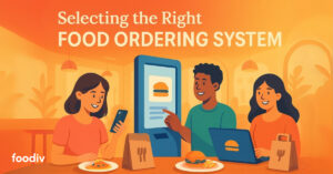 How to Choose the Right Food Ordering System | Foodiv