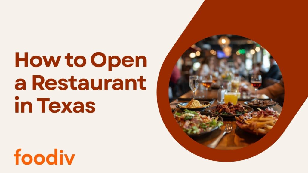 How to Open a Restaurant in Texas (2026 Step-by-Step Guide) - Foodiv